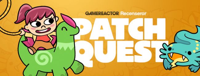 Patch Quest - Gamereactor Sverige