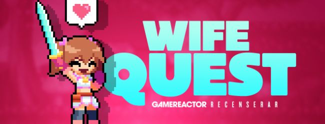 Wife Quest - Gamereactor Sverige