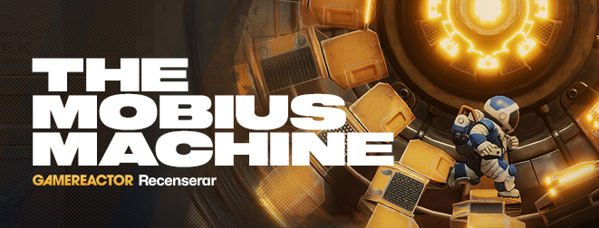 The Mobius Machine - Gamereactor Sverige